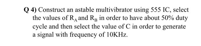 Solved 4) Construct an astable multivibrator using 555 IC, | Chegg.com