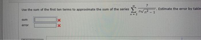 Solved Use the sum of the first ten terms to approximate the | Chegg.com