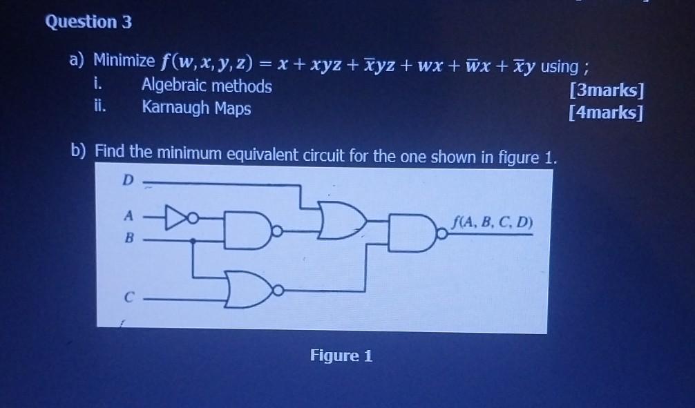 Solved a) Minimize f(w,x,y,z)=x+xyz+xˉyz+wx+wˉx+xˉy using ; | Chegg.com
