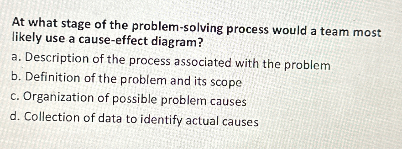 Solved At what stage of the problem-solving process would a | Chegg.com