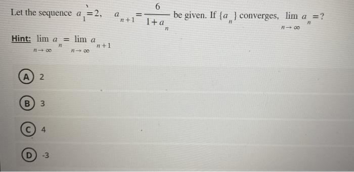 Solved Let the sequence a1′=2,an+1=1+an6 be given. If {an} | Chegg.com