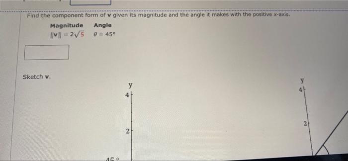 Solved Find the component form of v given its magnitude and | Chegg.com