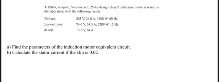 Solved A 208-V, six-pole, Y-connected, 25-hp design class B | Chegg.com