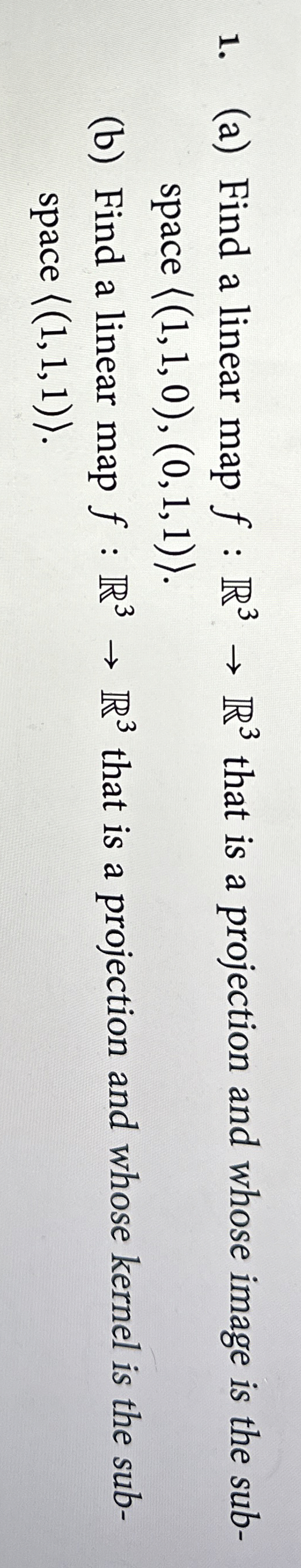 Solved (a) ﻿Find a linear map f:R3→R3 ﻿that is a projection | Chegg.com
