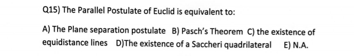 Solved Q15) The Parallel Postulate of Euclid is equivalent | Chegg.com