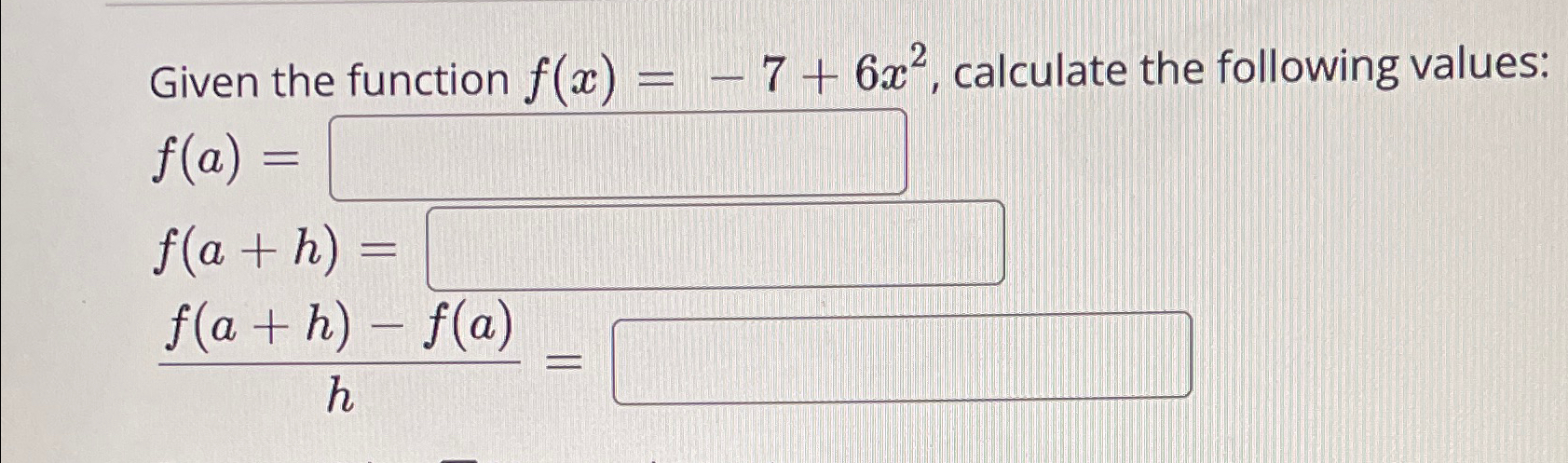 Solved Given the function f(x)=-7+6x2, ﻿calculate the | Chegg.com