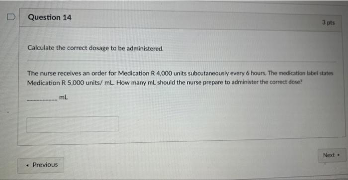 Solved Calculate the correct dosage to be administered. The | Chegg.com