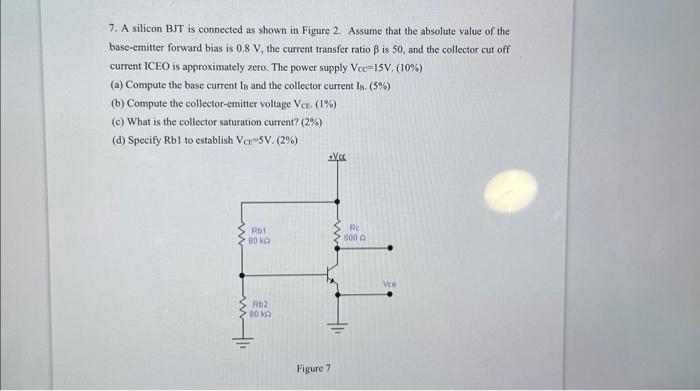 Solved 7. A silicon BJT is connected as shown in Figure 2. | Chegg.com