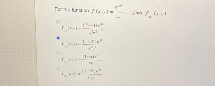 Solved For the function f(x,y)=xye2x, find fxy(x,y) | Chegg.com