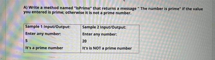 Solved A) Write a method named "IsPrime" that returns a | Chegg.com