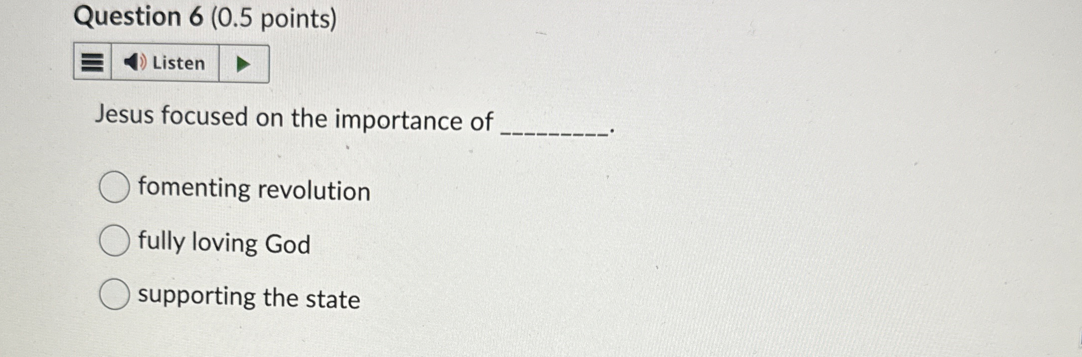 Solved Question 6 (0.5 ﻿points) Jesus focused on the | Chegg.com