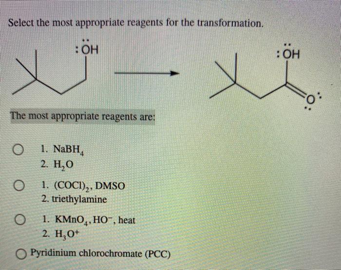 Solved Select the most appropriate reagents for the | Chegg.com Solved Select the most appropriate reagents for the | Chegg.com