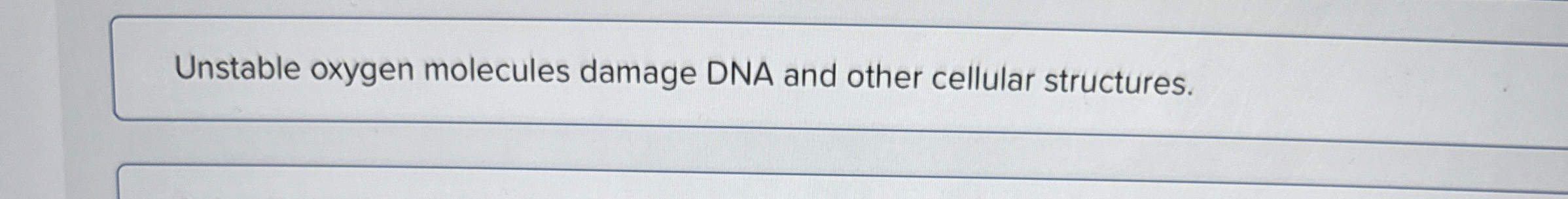 Solved Unstable oxygen molecules damage DNA and other | Chegg.com