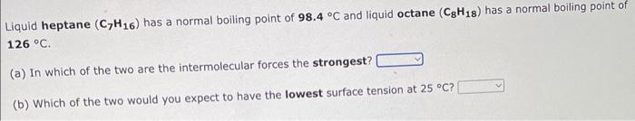 Solved Liquid heptane (C7H16) has a normal boiling point of | Chegg.com