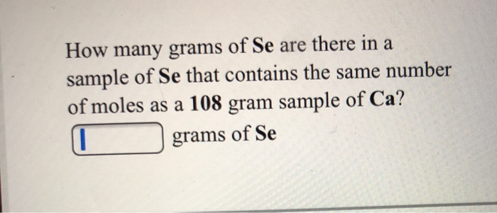 Solved How many grams of Se are there in a sample of Se that | Chegg.com