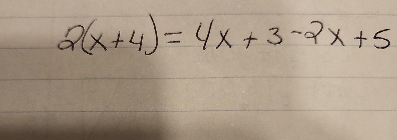 Solved 2x+4)= 4x+3-2x+5 t | Chegg.com
