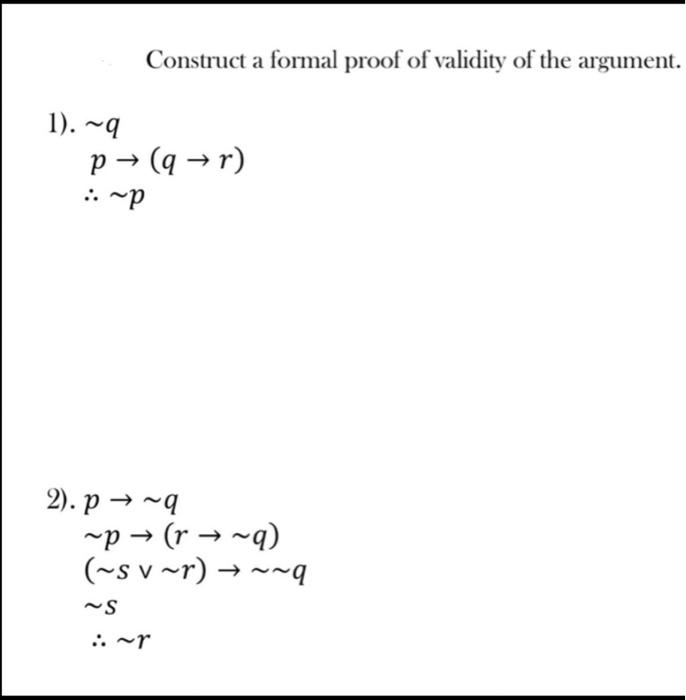 Solved Construct a formal proof of validity of the argument. | Chegg.com
