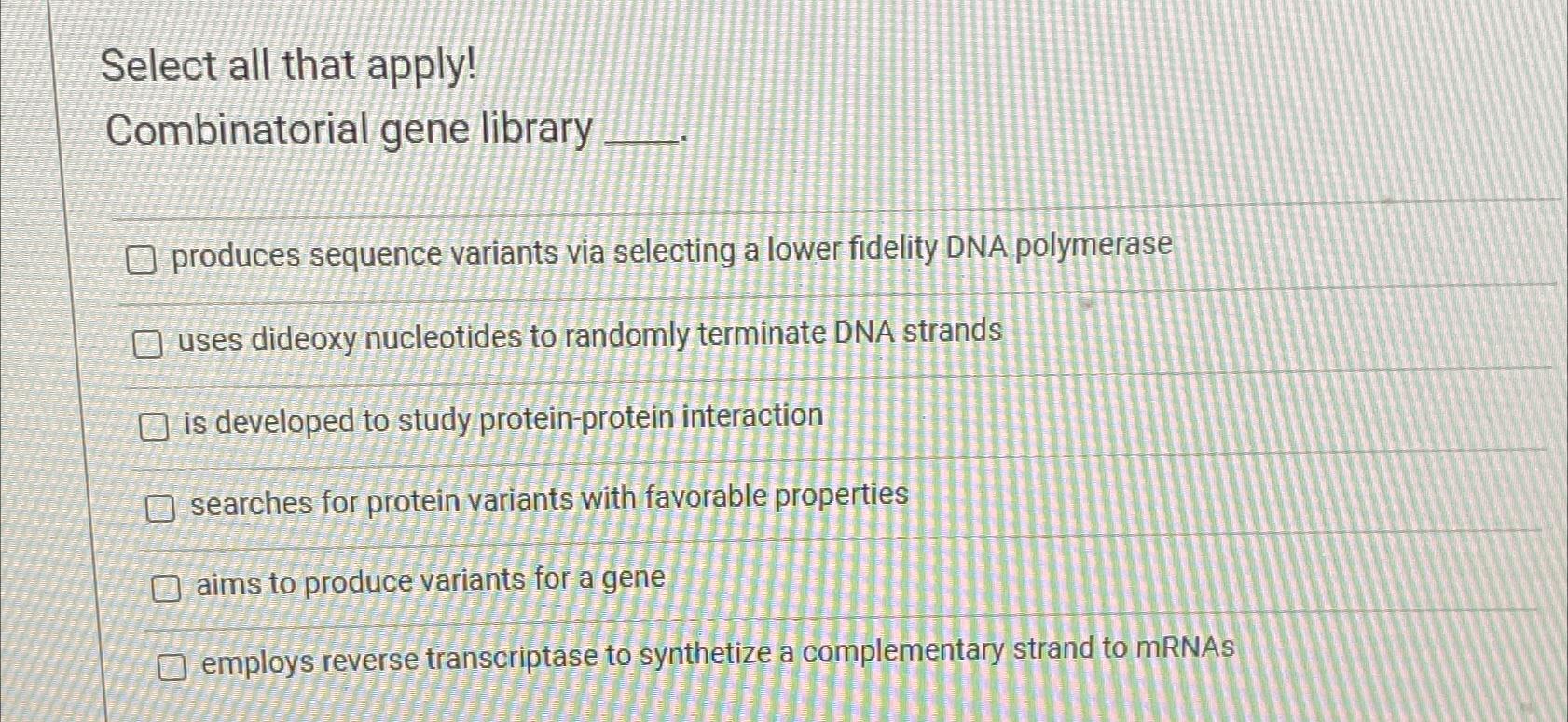 Solved Select all that apply!Combinatorial gene | Chegg.com