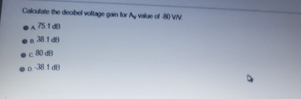 Solved Calculate the decibel voltage gain for Ay value of BO | Chegg.com