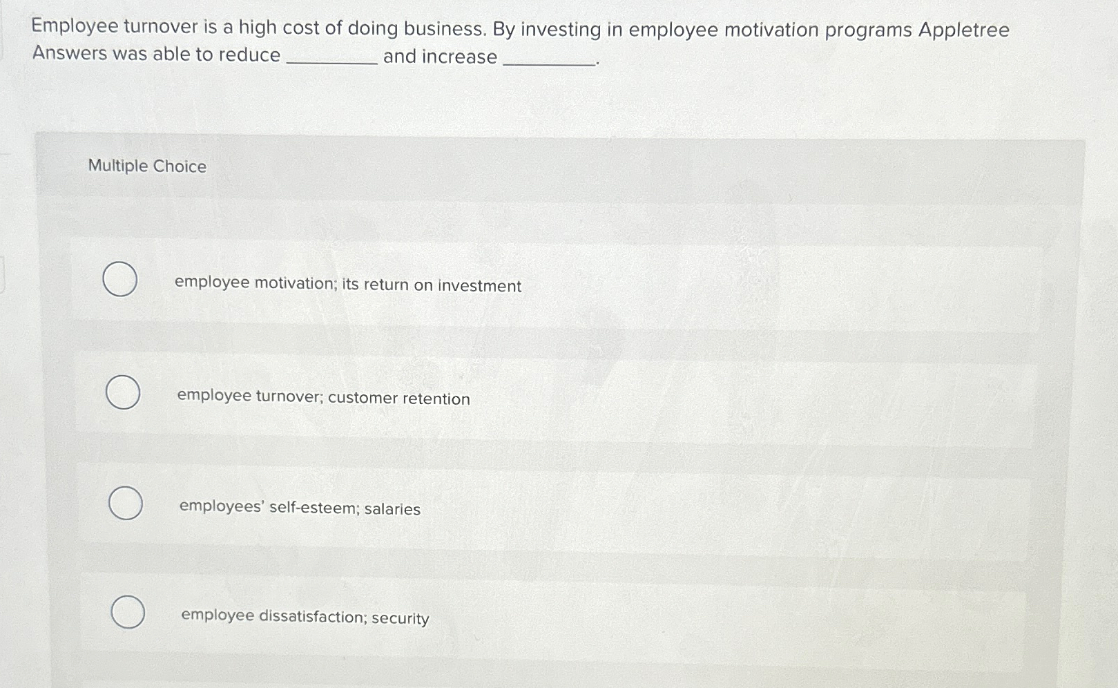 Solved Employee turnover is a high cost of doing business. | Chegg.com