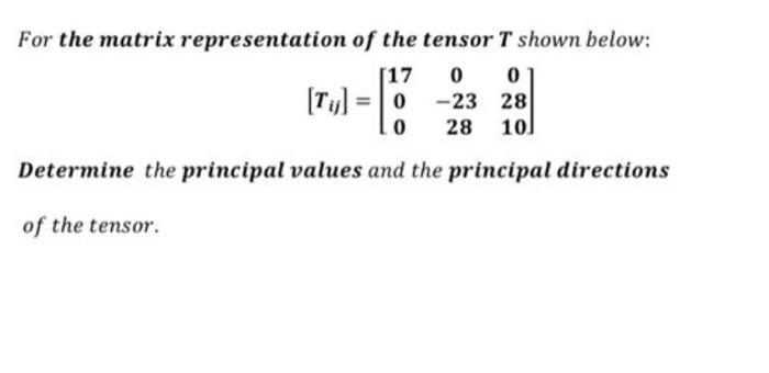 Solved For the matrix representation of the tensor T shown | Chegg.com