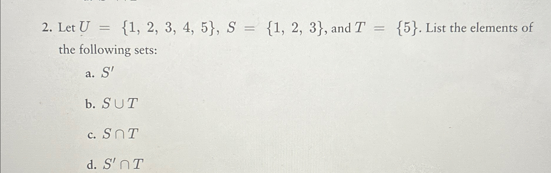 Solved Let U={1,2,3,4,5},S={1,2,3}, ﻿and T={5}. ﻿List the | Chegg.com