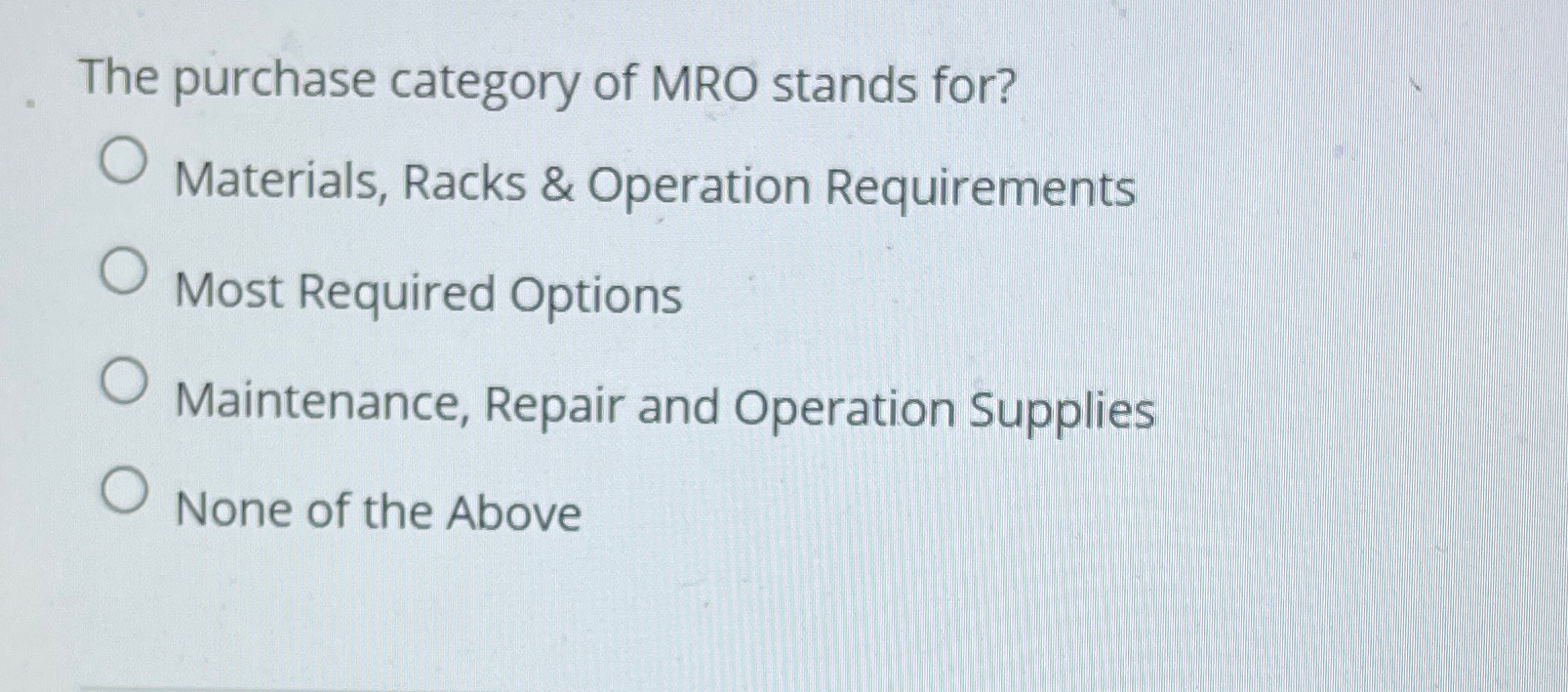 Solved The purchase category of MRO stands for?Materials, | Chegg.com
