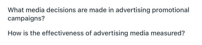 Solved What media decisions are made in advertising | Chegg.com