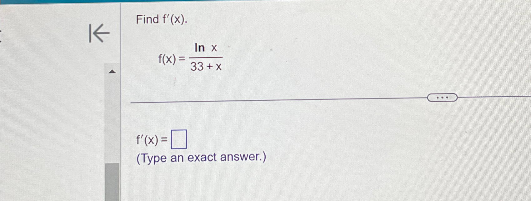 Solved Find f'(x).f(x)=lnx33+xf'(x)=(Type an exact answer.) | Chegg.com