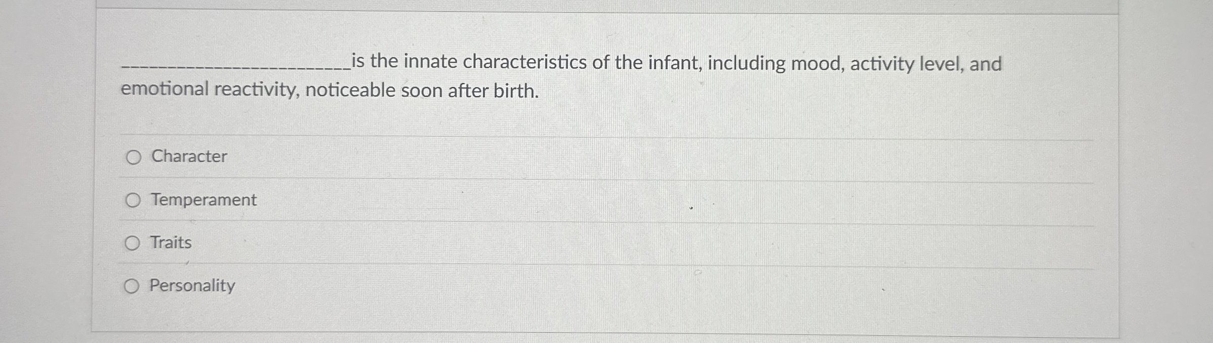 Solved is the innate characteristics of the infant, | Chegg.com