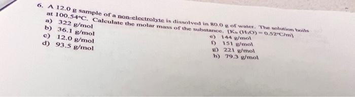 Solved 6. A 12.0 g sample of a non-electrolyte is dissolved | Chegg.com