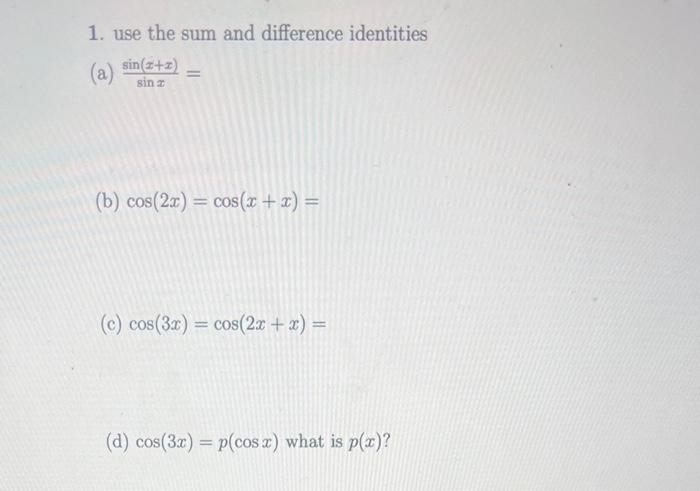 Solved 1. use the sum and difference identities (a) | Chegg.com
