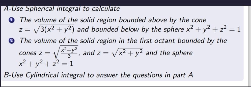 Solved A-Use Spherical integral to calculate The volume of | Chegg.com