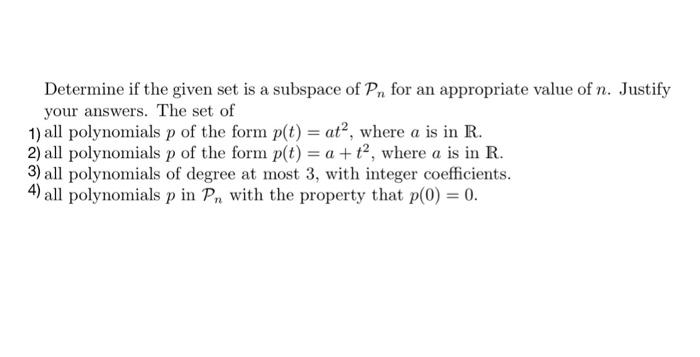 Solved Determine if the given set is a subspace of Pn for an | Chegg.com