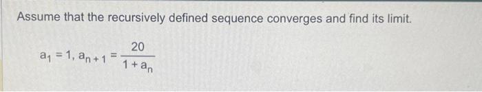 Solved Assume that the recursively defined sequence | Chegg.com
