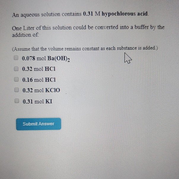 Solved An aqueous solution contains 0.31 M hypochlorous | Chegg.com