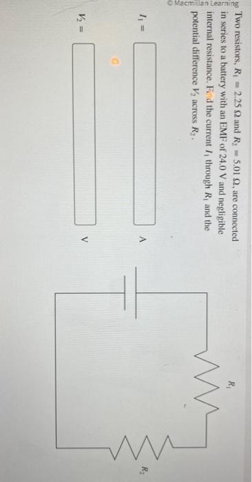 Solved Two resistors, R1=2.25Ω and R2=5.01Ω, are connected | Chegg.com