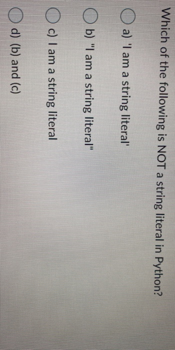 Solved Which Of The Following Is Not A String Literal In 