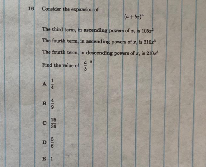Solved 16 Consider the expansion of (a+bx)n The third term, | Chegg.com