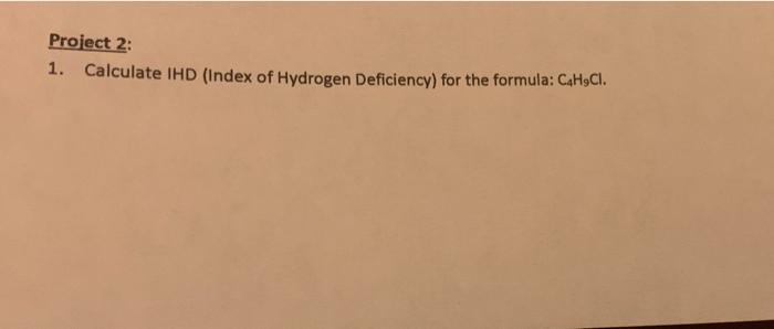Solved Project 2: 1. Calculate IHD (Index of Hydrogen | Chegg.com
