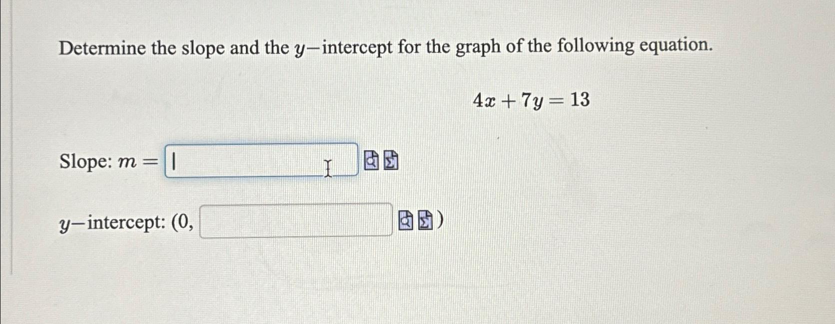 Solved Determine the slope and the y-intercept for the graph | Chegg.com