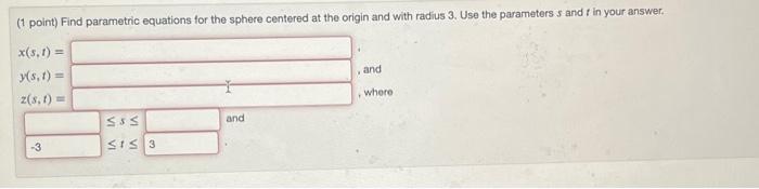 Solved (1 point) Find parametric equations for the sphere | Chegg.com