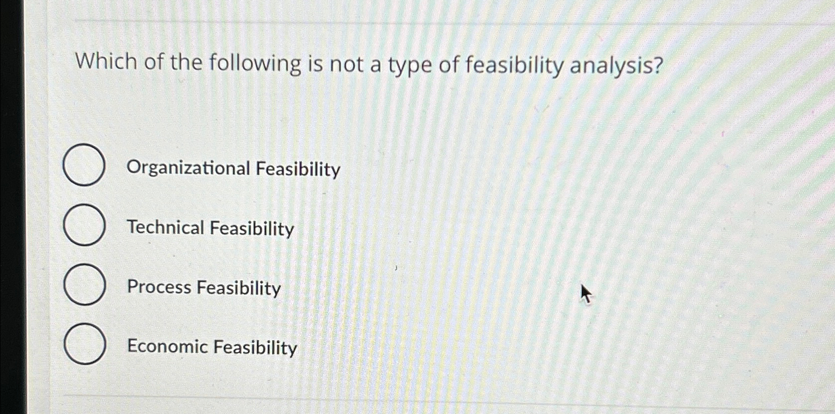 Solved Which of the following is not a type of feasibility | Chegg.com
