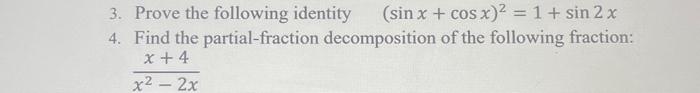 Solved 3. Prove the following identity (sinx+cosx)2=1+sin2x | Chegg.com