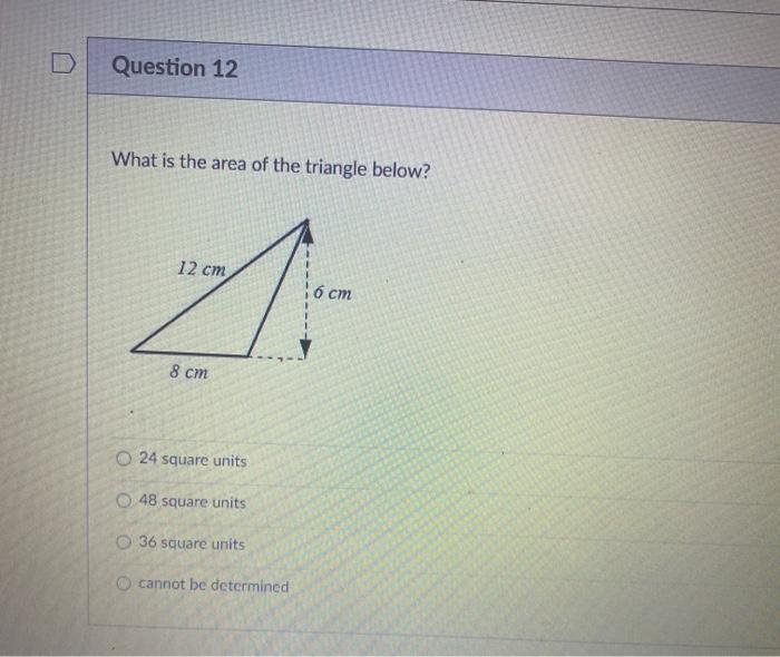 Solved Question 12 What is the area of the triangle below? | Chegg.com