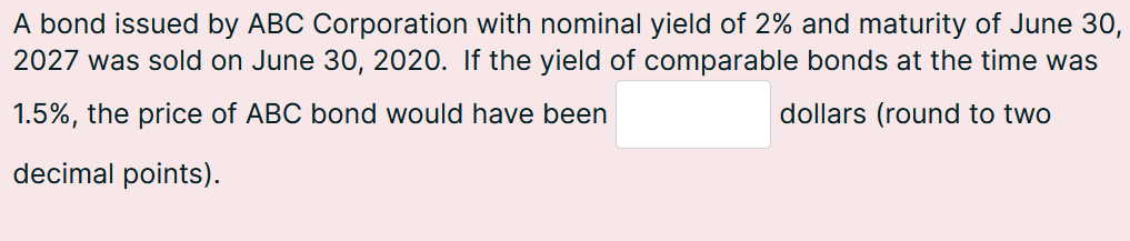Solved A bond issued by ABC Corporation with nominal yield | Chegg.com