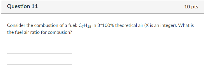 Solved Question 11Consider the combustion of a fuel: C7H15 | Chegg.com