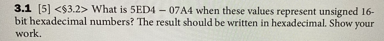 Solved 3.1 [5] What is 5ED4 −07 A4 when these values | Chegg.com