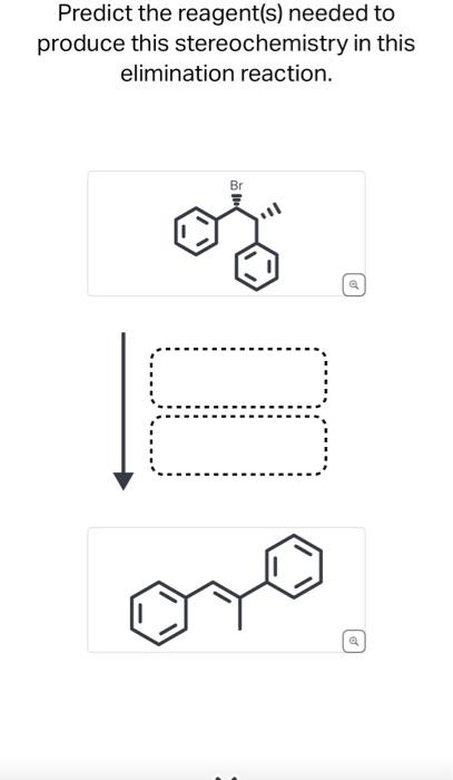 Solved Predict the reagent(s) needed to produce this | Chegg.com