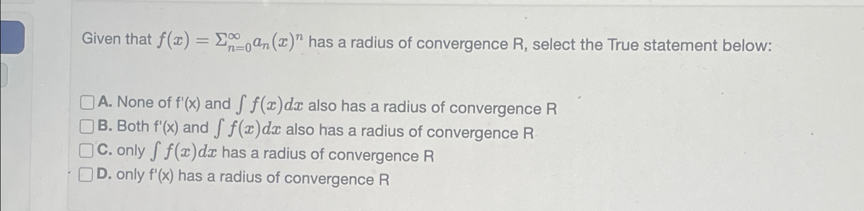 Solved Given that f(x)=Σn=0∞an(x)n ﻿has a radius of | Chegg.com
